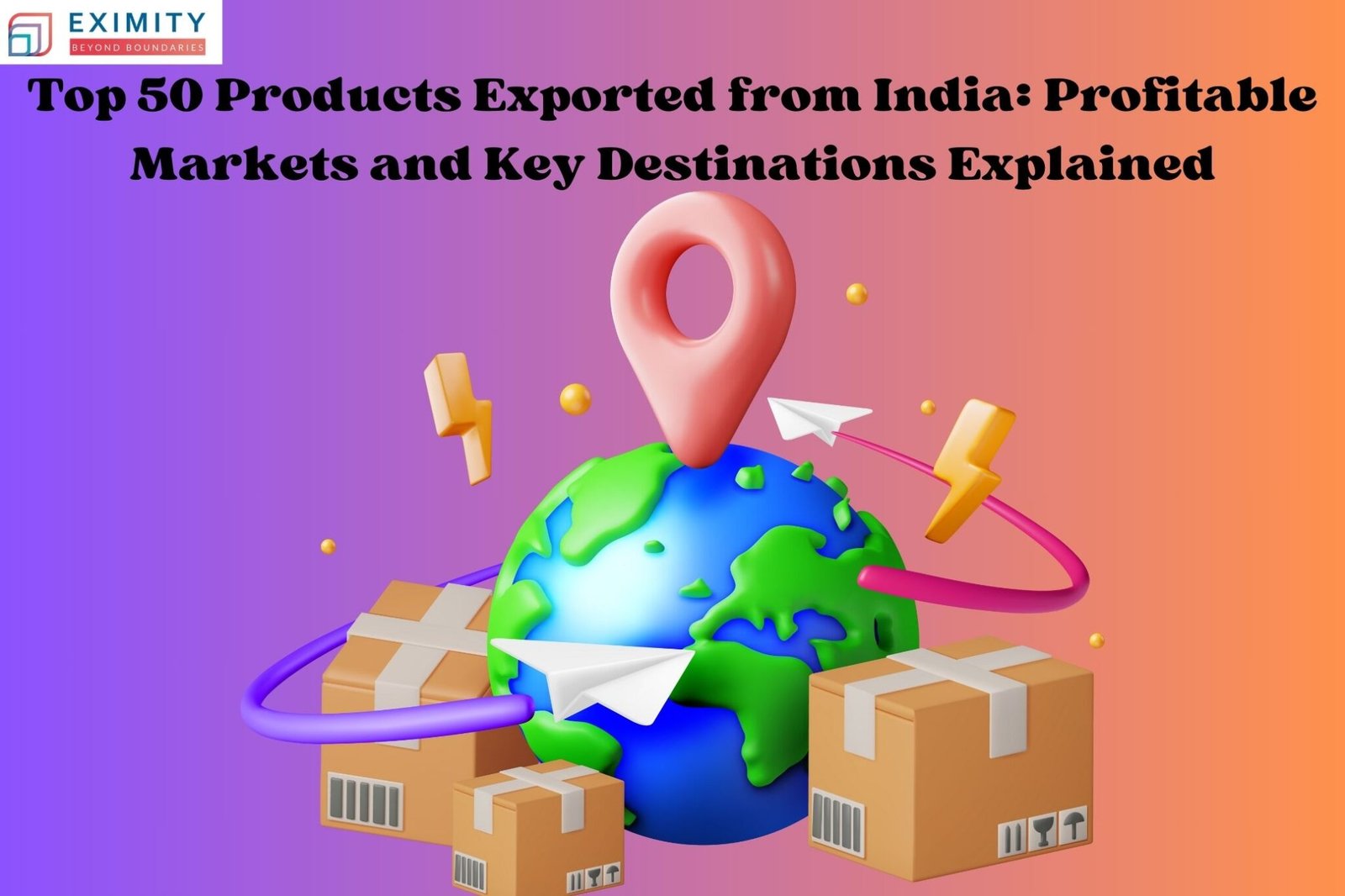 Top 50 Products Exported from India: Key Markets Explained