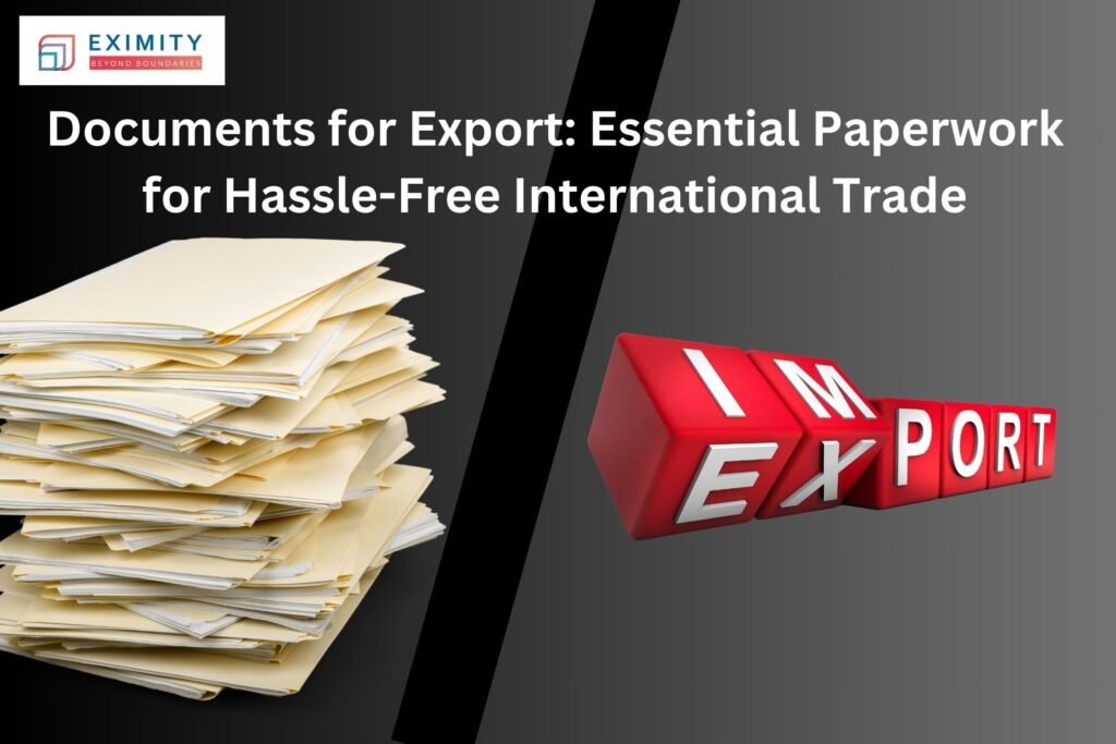 Documents for Export: Key Paperwork for Smooth Trade