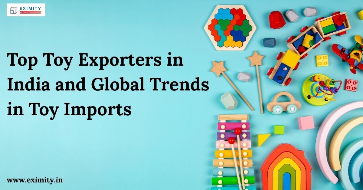 Top Toy Exporters in India and Global Trends in Toy Imports