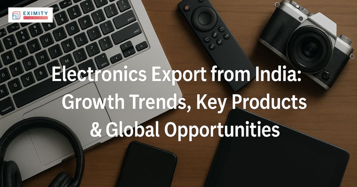 Electronics Export from India: Market Growth, Key Products and Global Scope