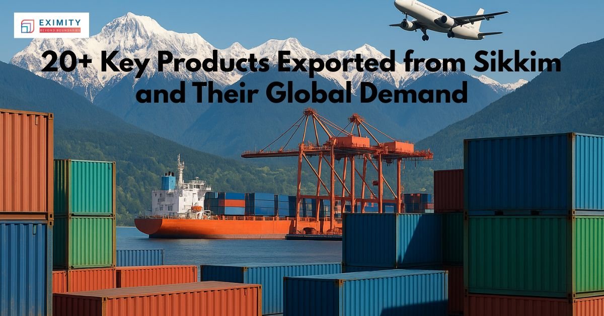 20+ Key Products Exported from Sikkim | Global Demand