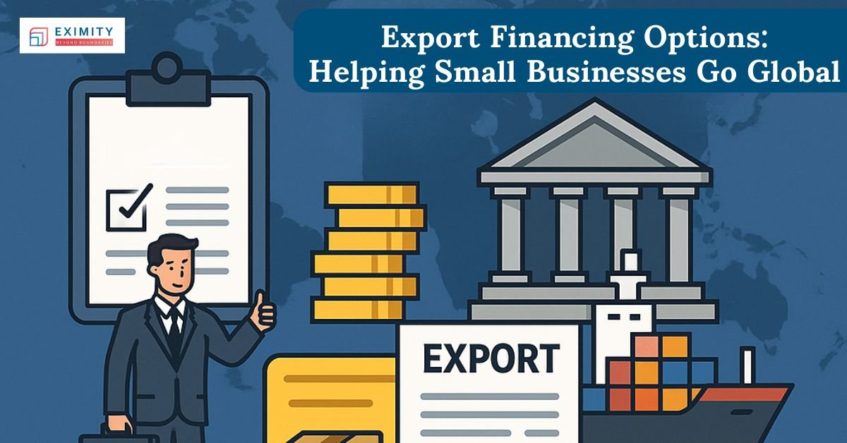 Export Financing: A Complete Guide for New Exporters